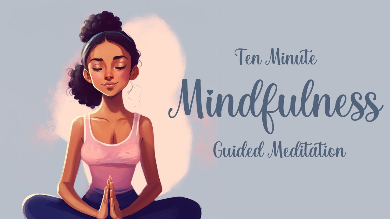 Ten Minute Mindfulness Guided Meditation For Focus Youtube