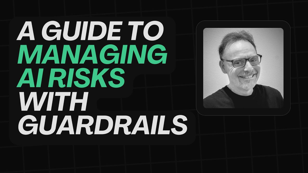 A Non Technical Guide to Managing AI Risks with Guardrails - YouTube