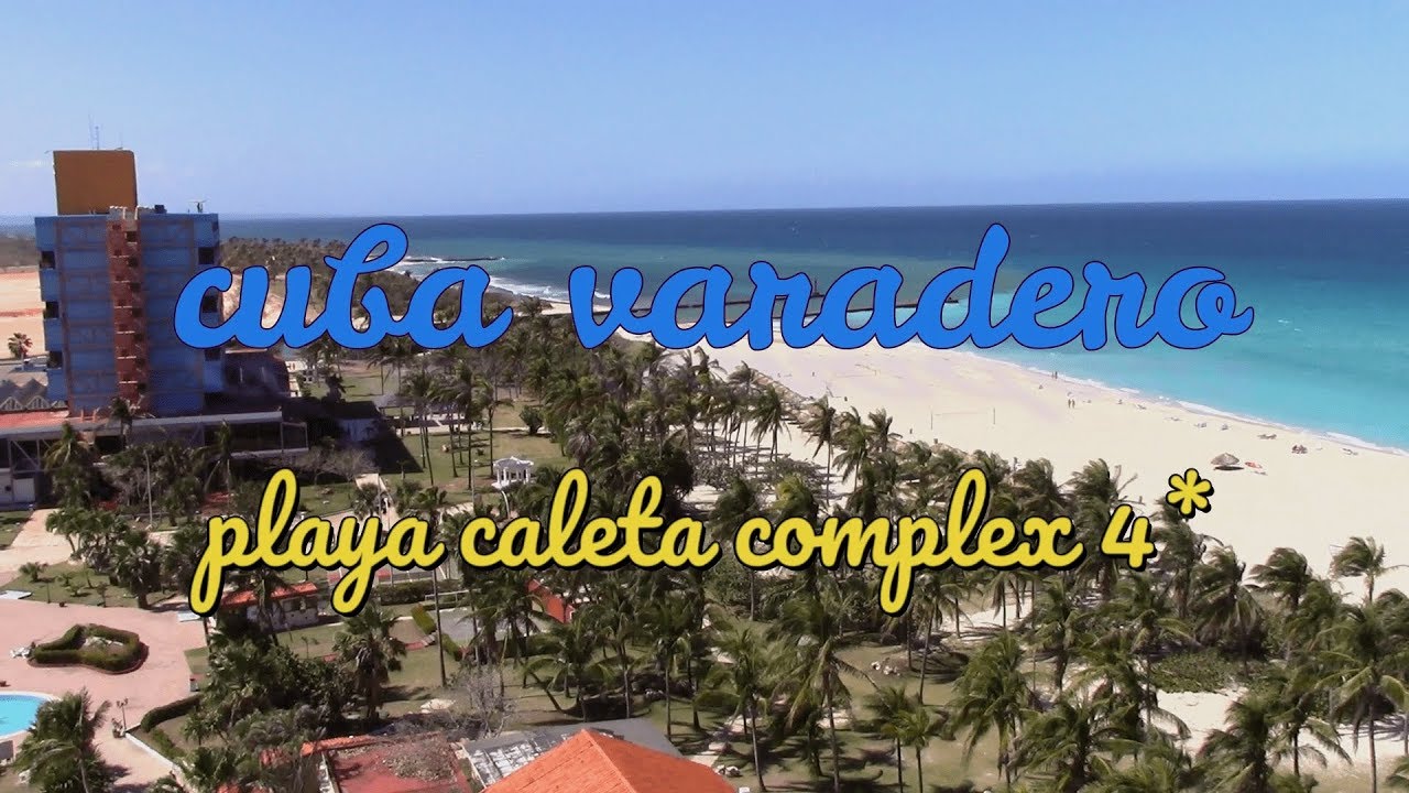 Cuba,Varadero.Gran Caribe Puntarena&Playa Caleta Complex 4* - YouTube