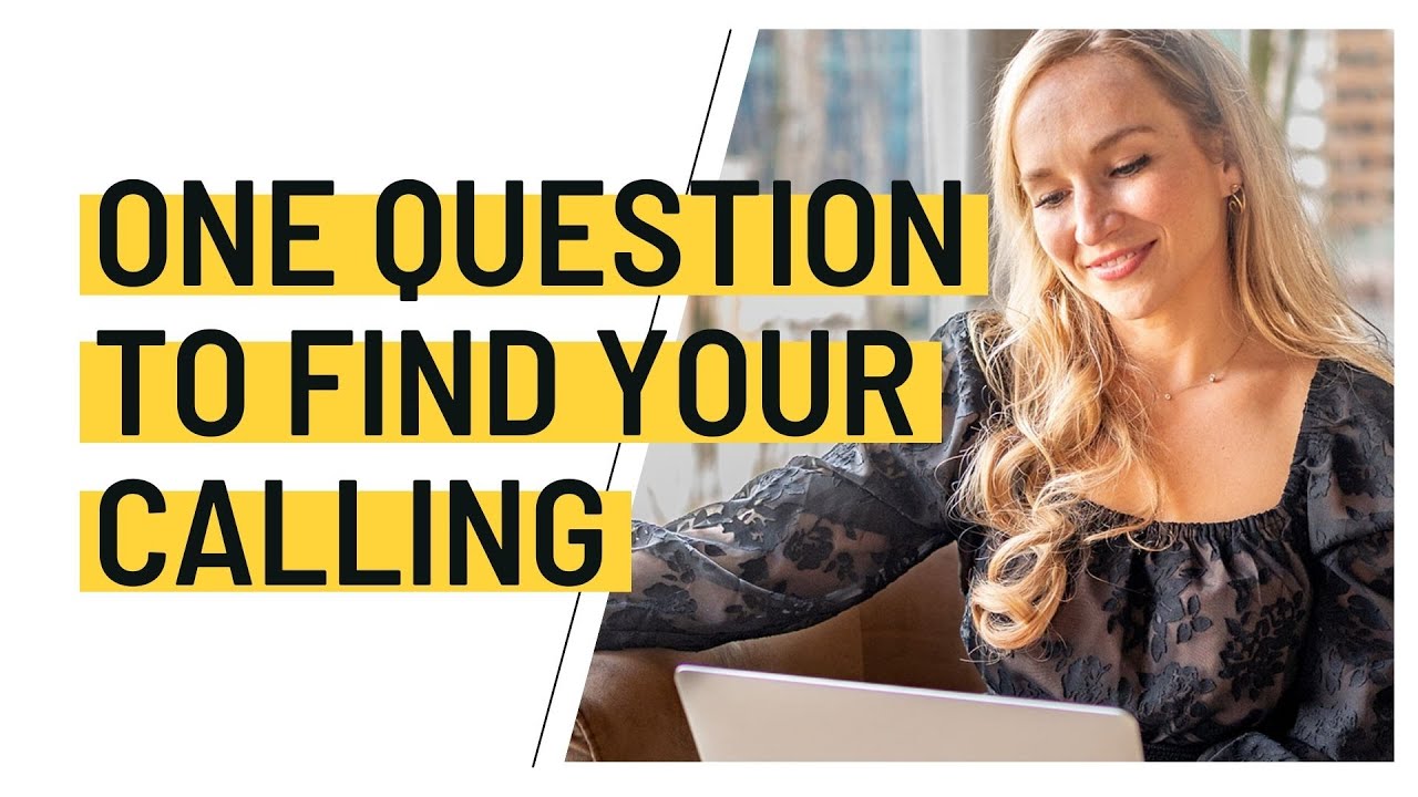 How to Find Your Calling: Ask This One Question - YouTube