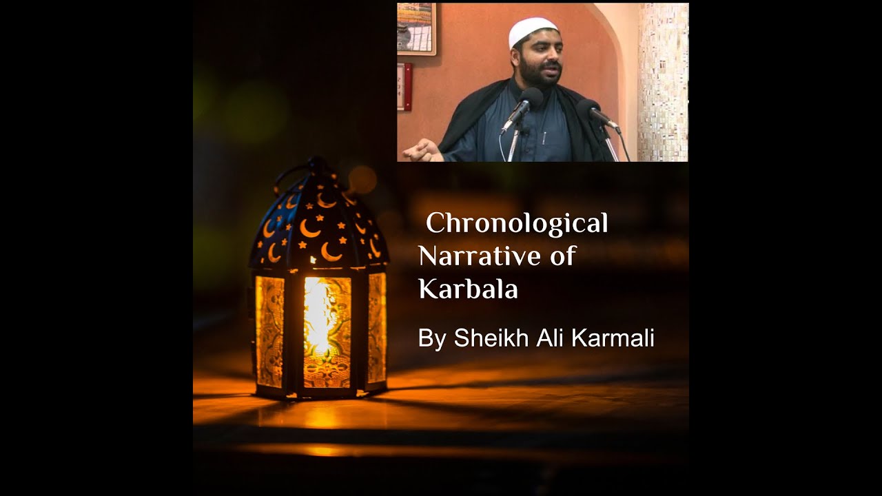 Chronological Narrative of Karbala 1 – Why do Historical Narratives ...