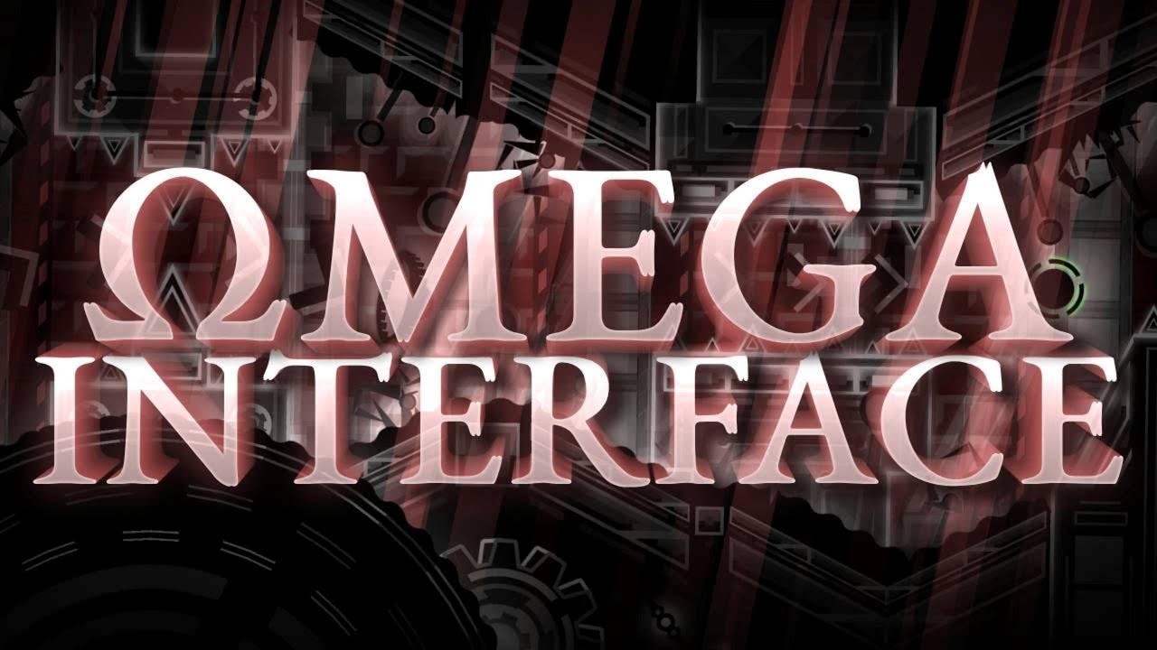 Omega Interface 100% (Extreme Demon) by Platnuu | Geometry Dash 2.2 ...