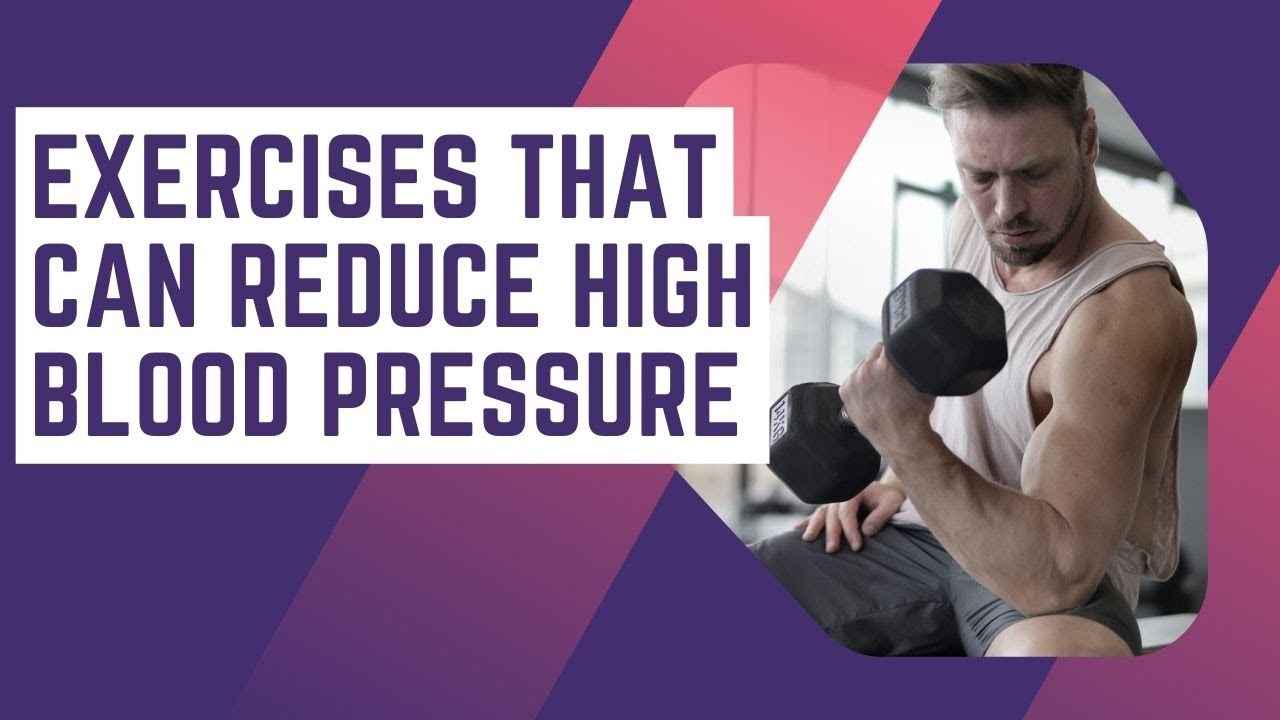 EXERCISES THAT CAN REDUCE HIGH BLOOD PRESSURE - YouTube