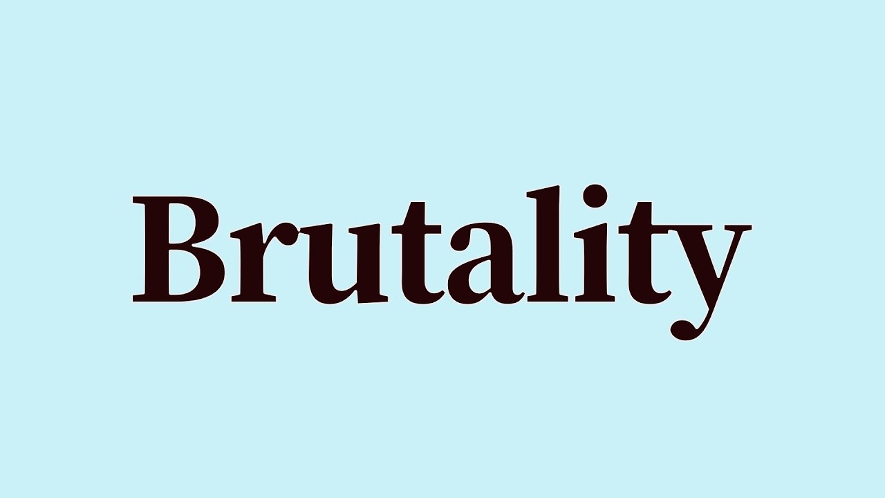 Brutality Pronunciation And Meaning YouTube brutality-pronunciation-and-meaning-youtube
