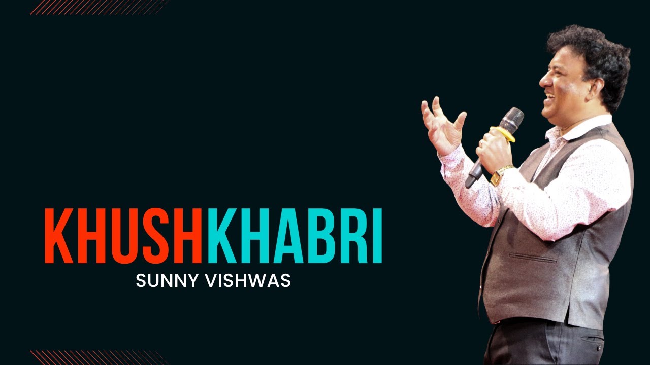Khush Khabri | Sunny Vishwas | Youth Gathering | Delhi | - YouTube