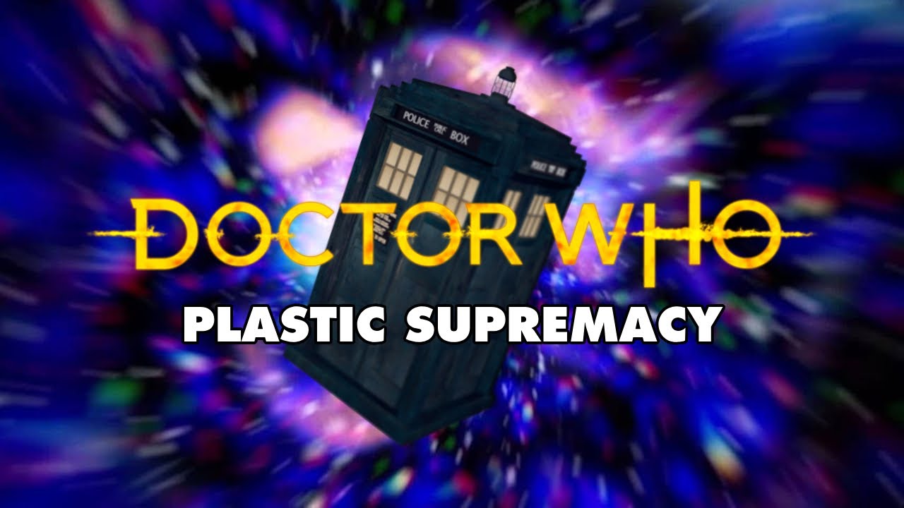 Doctor Who FA | Episode 6 | Plastic Supremacy - YouTube