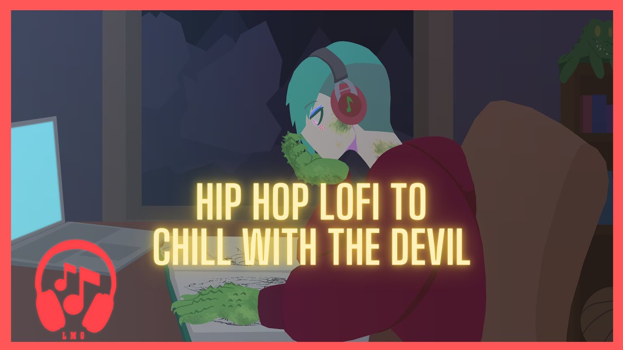 Hip Hop LoFi To Chill With The Devil- Lofi Monster Girl - YouTube