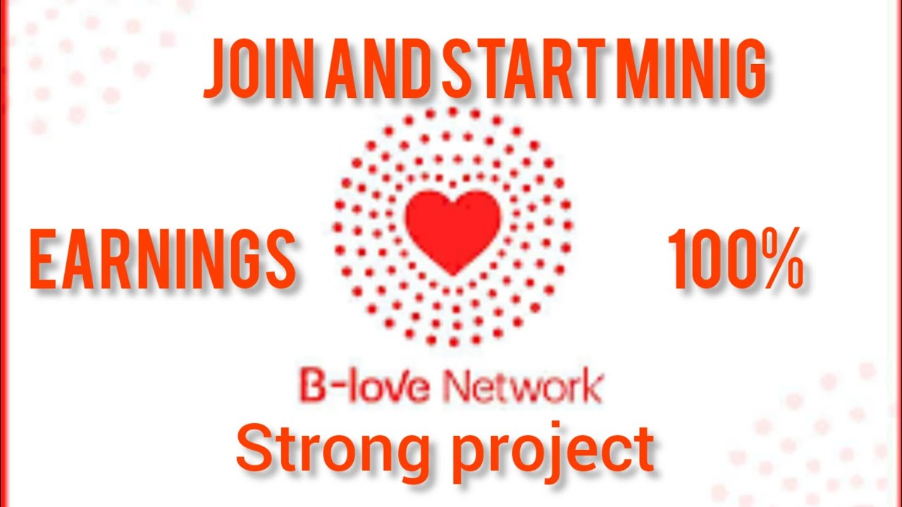 B-love network joining video | start mining and earn ( $50-$500 ...
