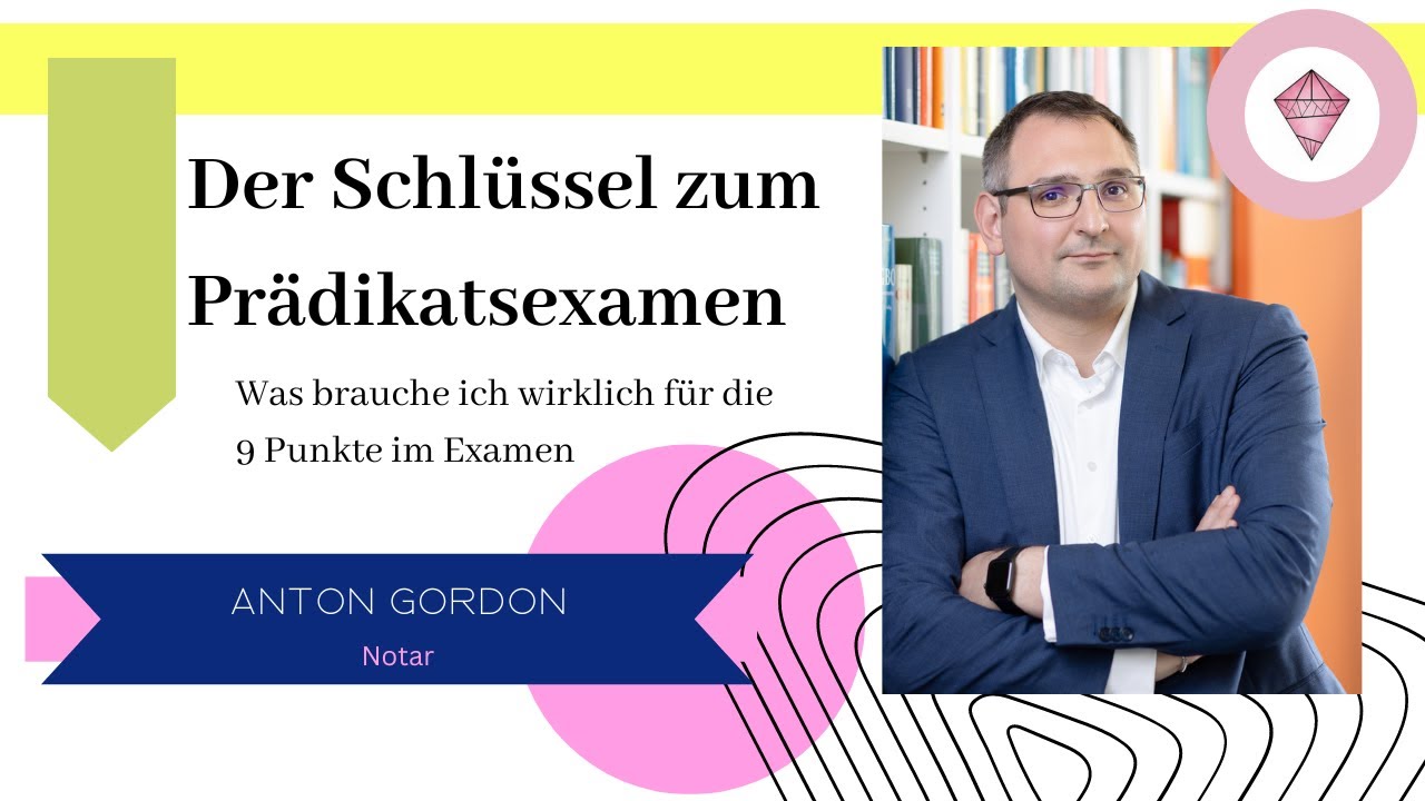 #24 Der Schlüssel zum Prädikatsexamen - Notar Anton Gordon - YouTube