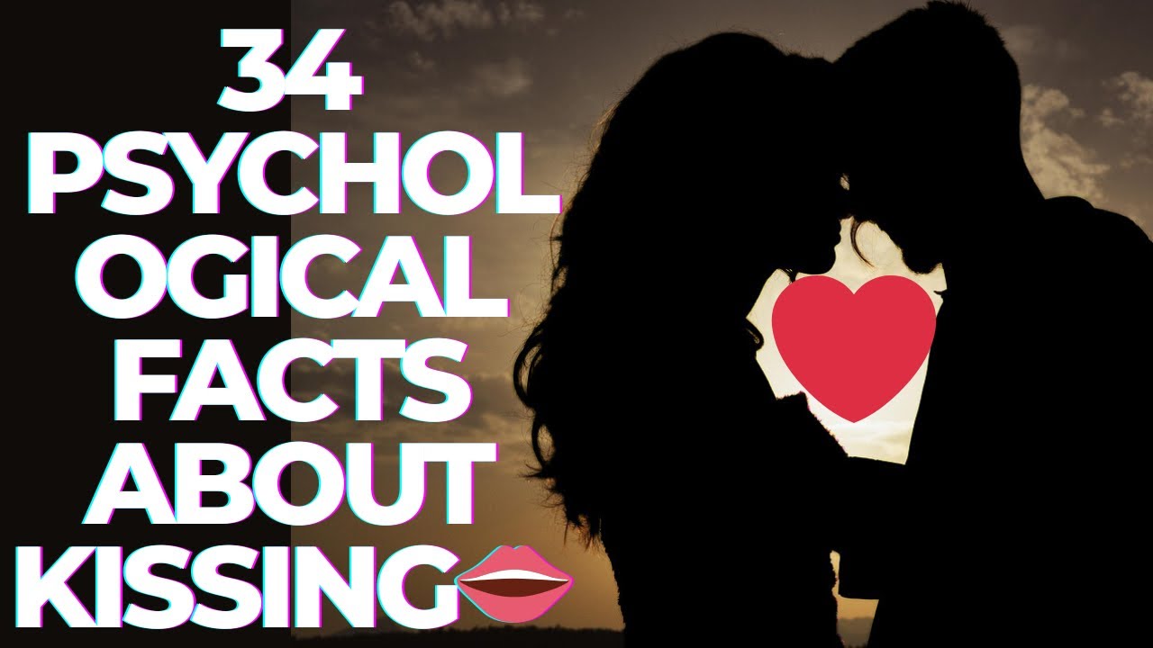 34 Interesting Facts about Kissing | Psychological Facts about Love ...