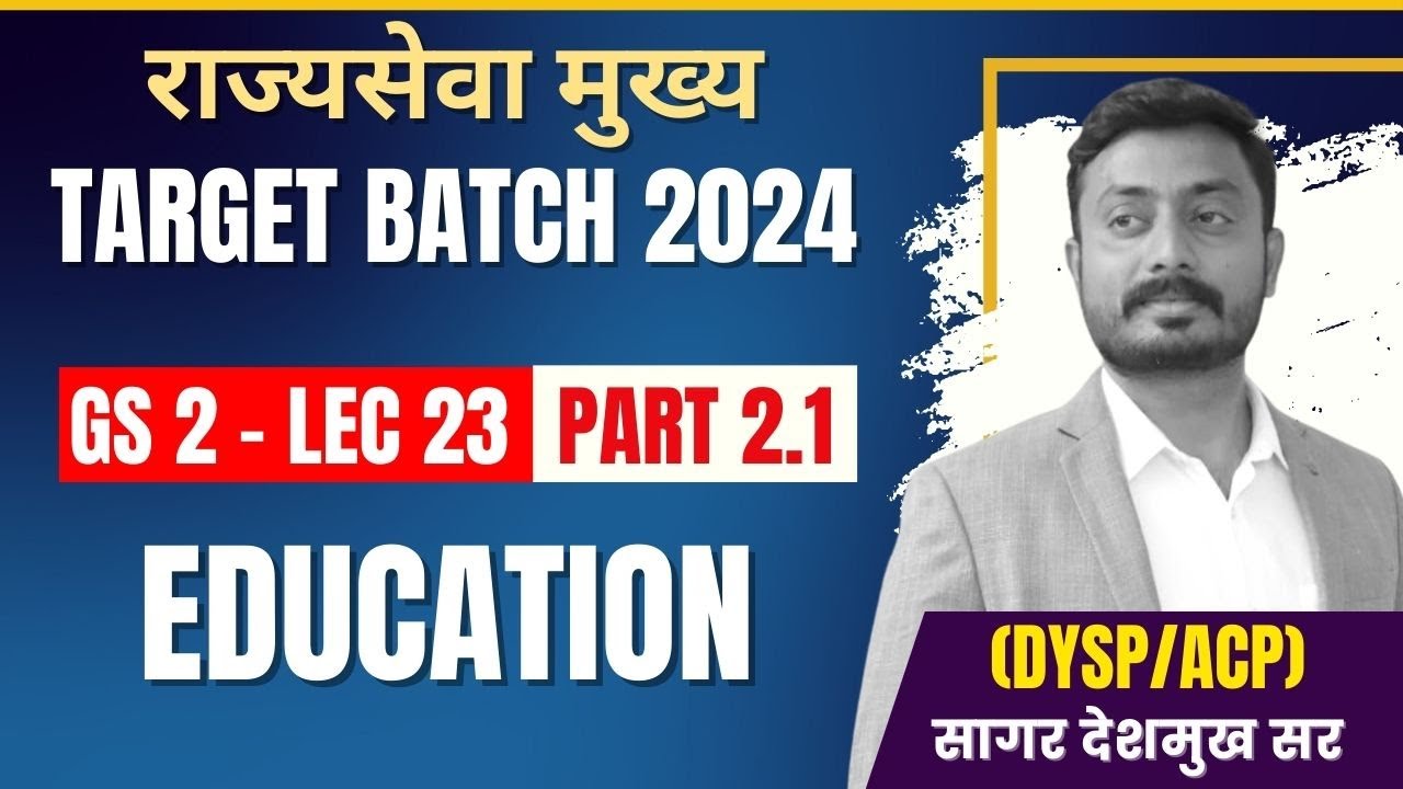 🚀 राज्यसेवा मुख्य Target BATCH 2024 | 🌟 GS 2 | Lecture 23 | Part-2.1 ...