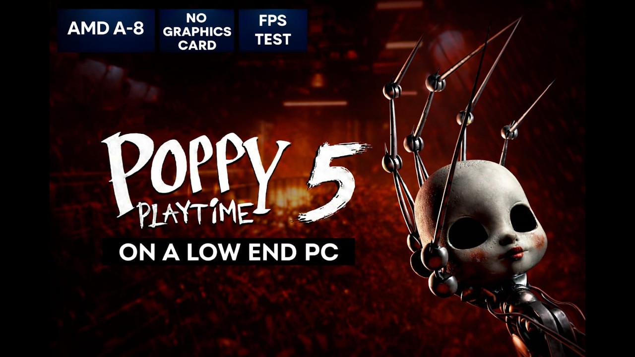 Poppy Playtime Chapter 5 on Low end PC and no GPU! | R5 Graphics - YouTube