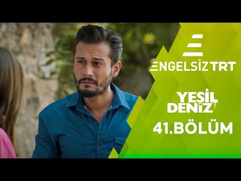 Yeşil Deniz Engelsiz 41.Bölüm