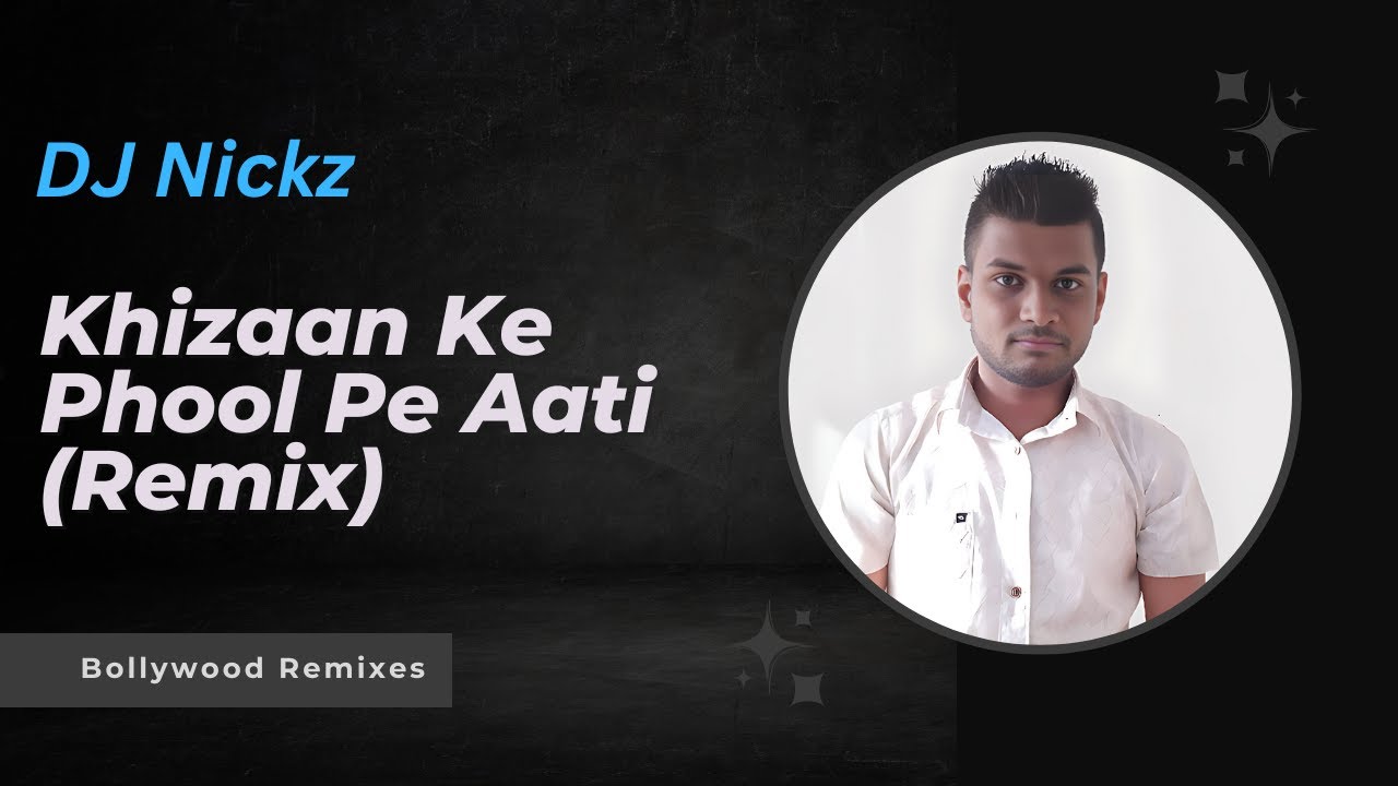 Khizaan Ke Phool Pe Aati (Remix) | D.J. Hot (Vol.4) | Dj Nickz | Fiji ...