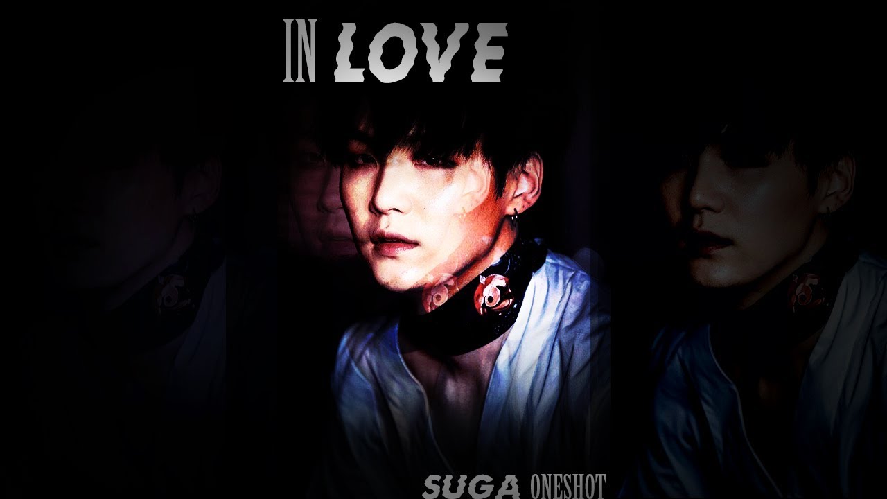 [SUGA ONESHOT] "IN LOVE." [SUGA FF] - YouTube