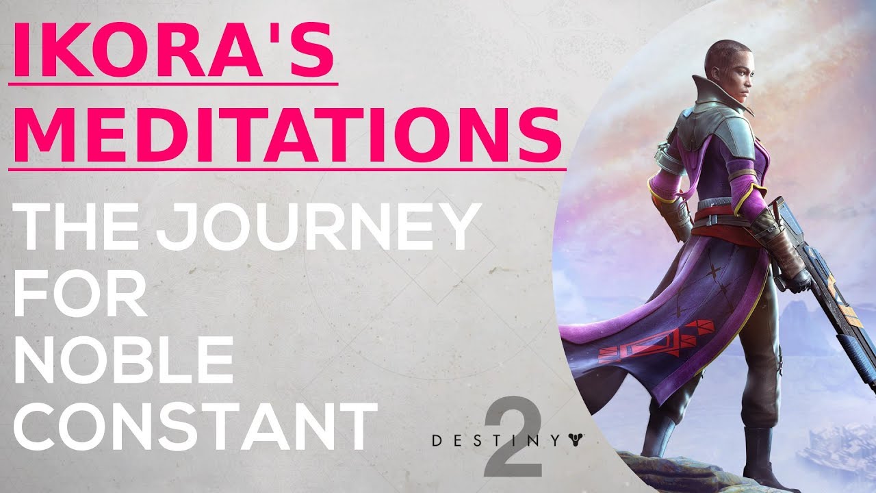 Destiny 2 - Ikoras Meditations - Journey for Noble Constant - Titan ...