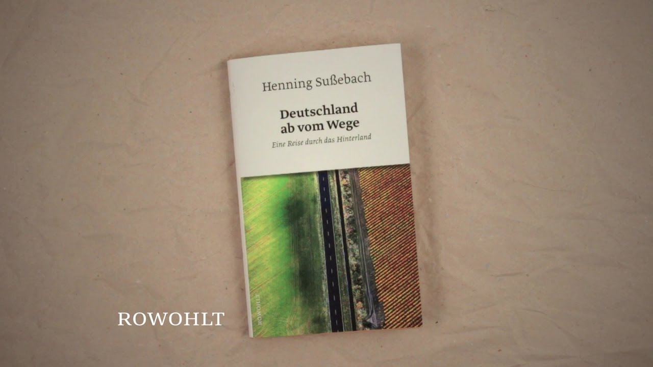 Henning Sußebach - Deutschland ab vom Wege - YouTube