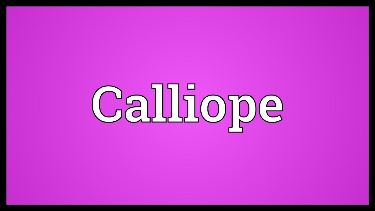 Calliope Meaning YouTube calliope-meaning-youtube