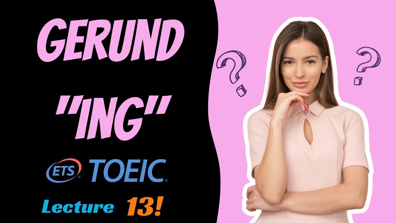 Gerund | Lecture 13 | TOEIC | IELTS | Beginner English Grammar - YouTube