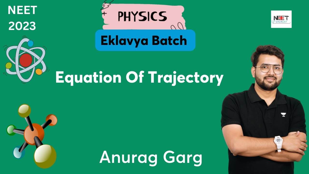 Equation Of Trajectory | Anurag Garg | Physics | NEET Shuruat | Unacademy - YouTube