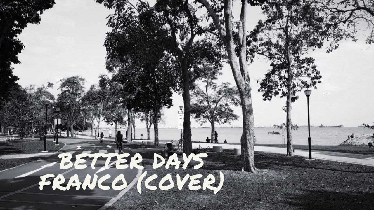 Better Days - Franco (Acoustic Cover) - YouTube