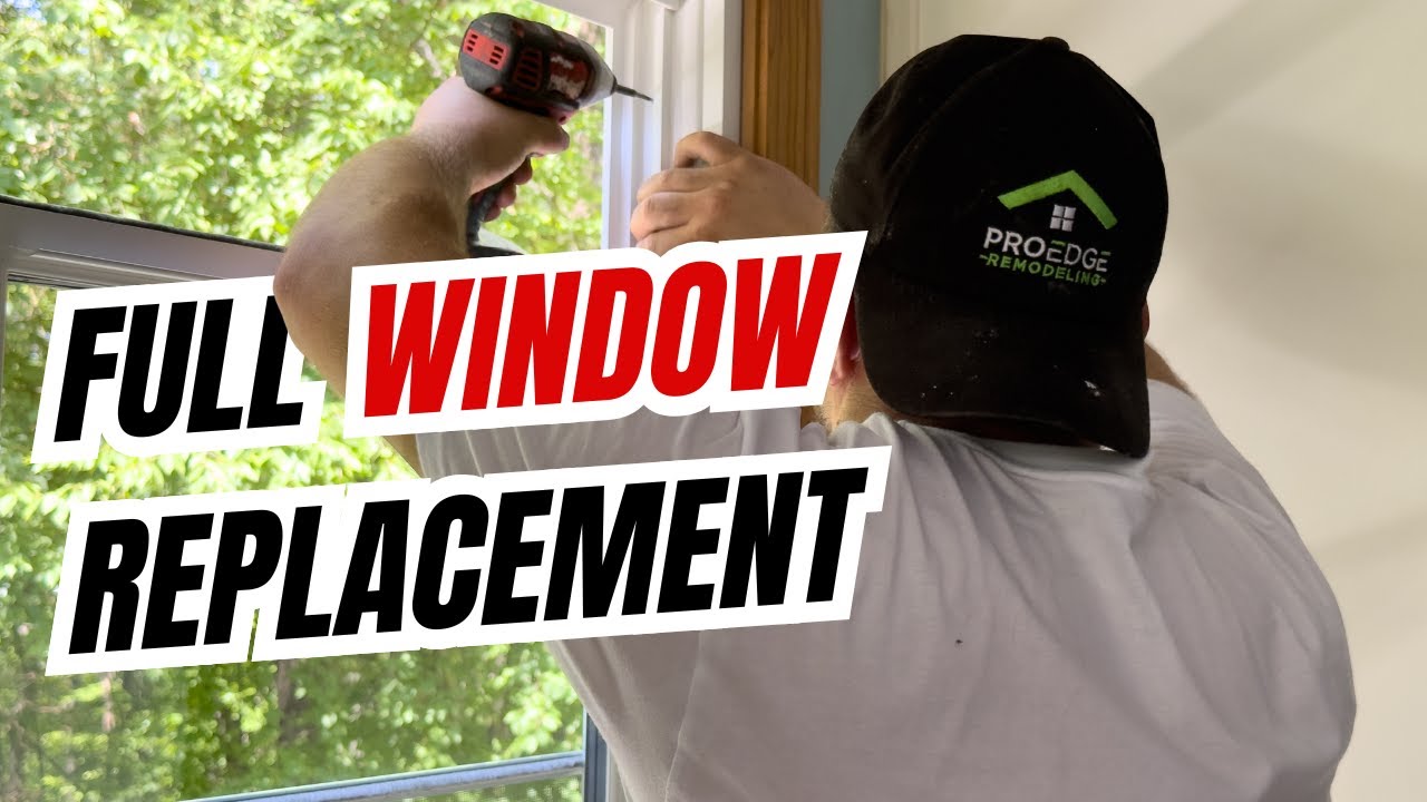 Full Window Replacement Start to Finish | What to Expect. ProEdge ...