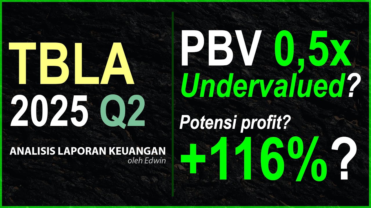 Analisis Laporan Keuangan Saham TBLA 2025 Q2 | oleh Edwin - YouTube