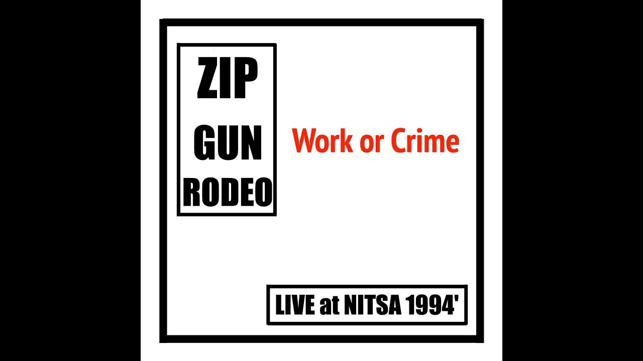 ZIP GUN RODEO · 'Work or Crime' [LIVE at NITSA 94' | December 29th 1994 ...