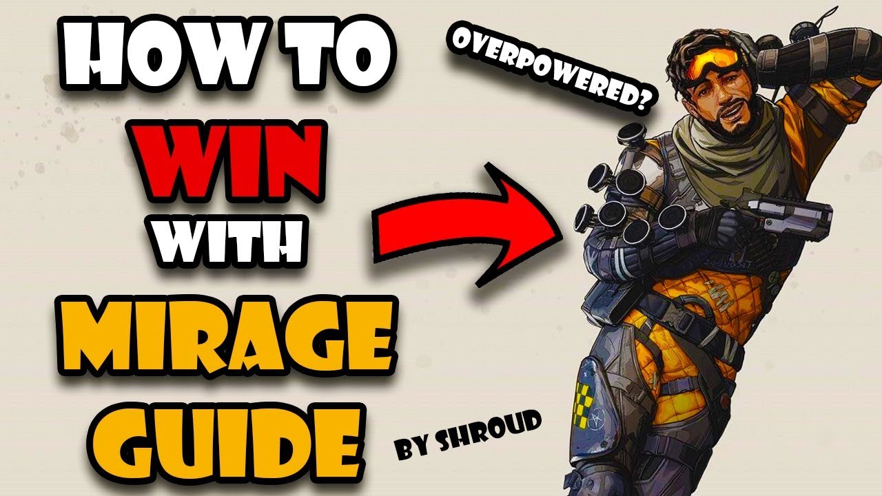 HOW TO WIN WITH MIRAGE! (Apex Legends Guide by Shroud) - YouTube