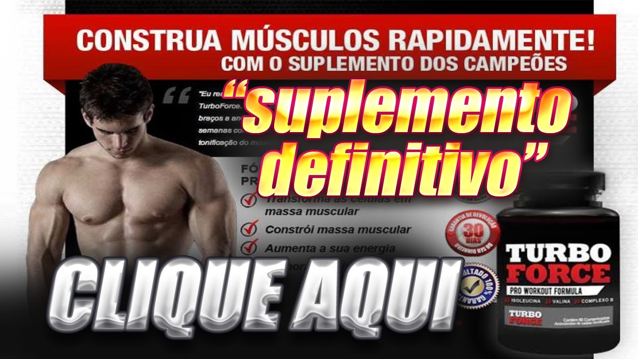 "TURBO FORCE": GANHE Musculos de FORMA RÁPIDA com o melhor Suplemento ...