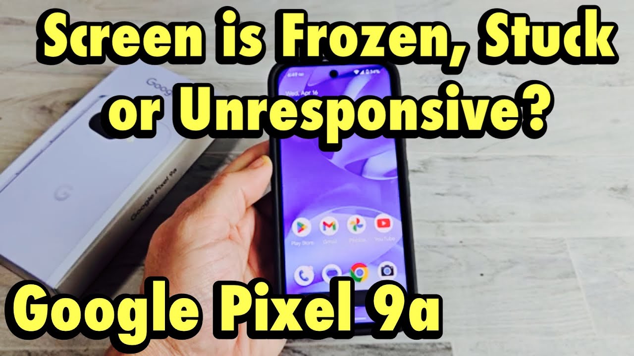 Google Pixel 9a: Screen is Frozen, Unresponsive or Stuck? Fixed! - YouTube