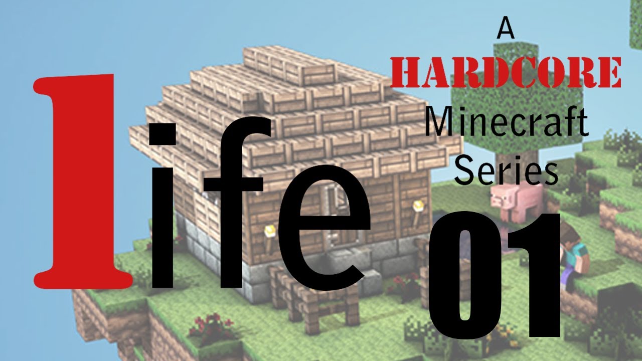 One Life! A Hardcore Minecraft Series 01 - This Is Too Easy - YouTube