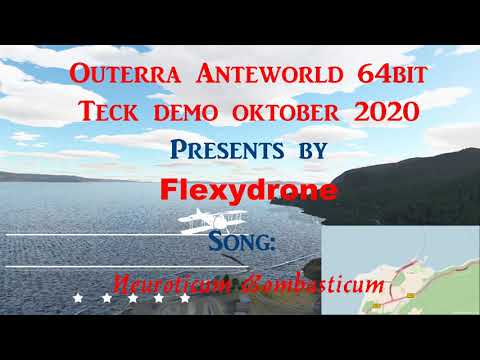 Flexydrone Outerra Anteworld 64 bit Teckdemo Oktober 2020 verson 20.0.0.12891 - YouTube