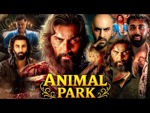 Animal 2: Animal Park Full Movie | Ranbir Kapoor | Bobby Deol | Rashmika | Vanga | Facts and Details