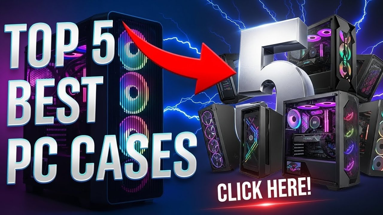 TOP 5 Best PC Cases to Buy Right Now | Options for All Budgets and Form ...