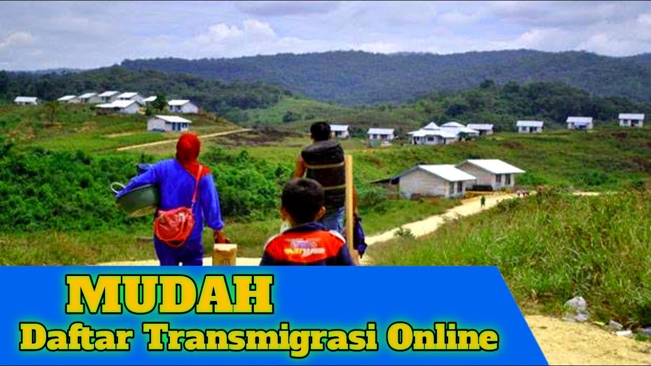 TRANSMIGRASI KALIMANTAN PROSEDUR DAN CARA MENDAFTAR TRANSMIGRASI ONLINE ...