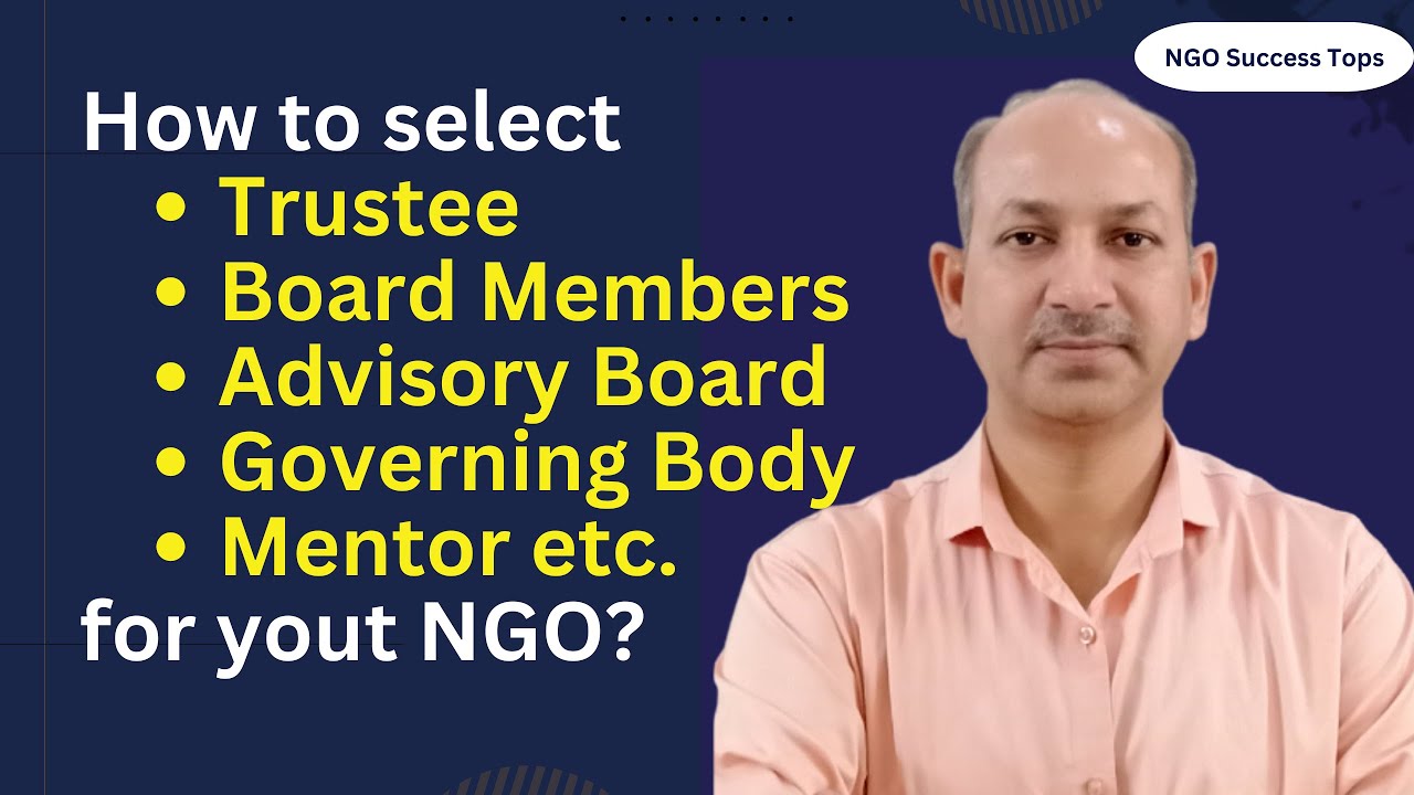 How to select Board Member, Board of Advisers, NGO मे कितने ट्रस्टी ...