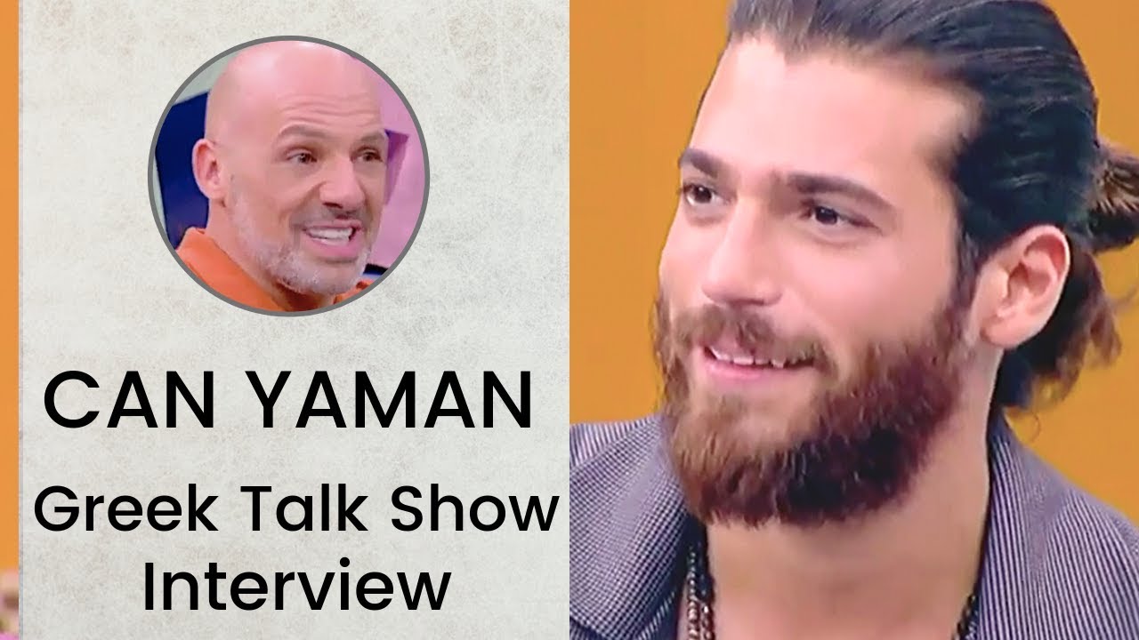Can Yaman Speaking English Interview Greek Talk Show English 2019 - YouTube