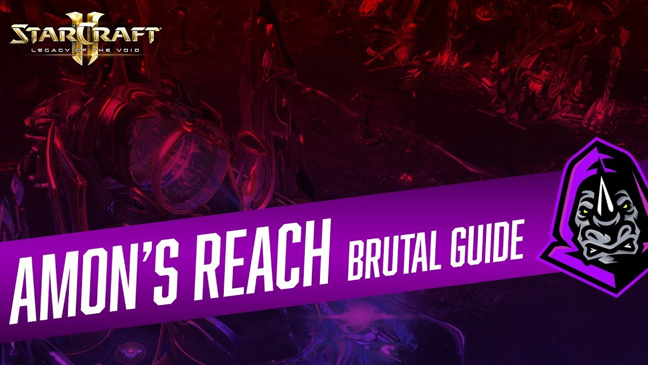 Amon's Reach || Brutal Play Through Guide || Starcraft 2: LotV - YouTube