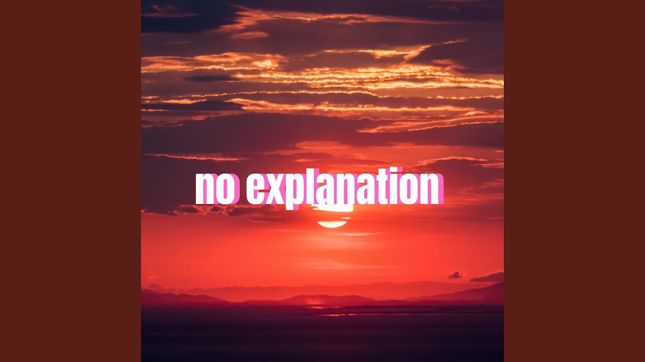 No explanation (Instrumental) - YouTube