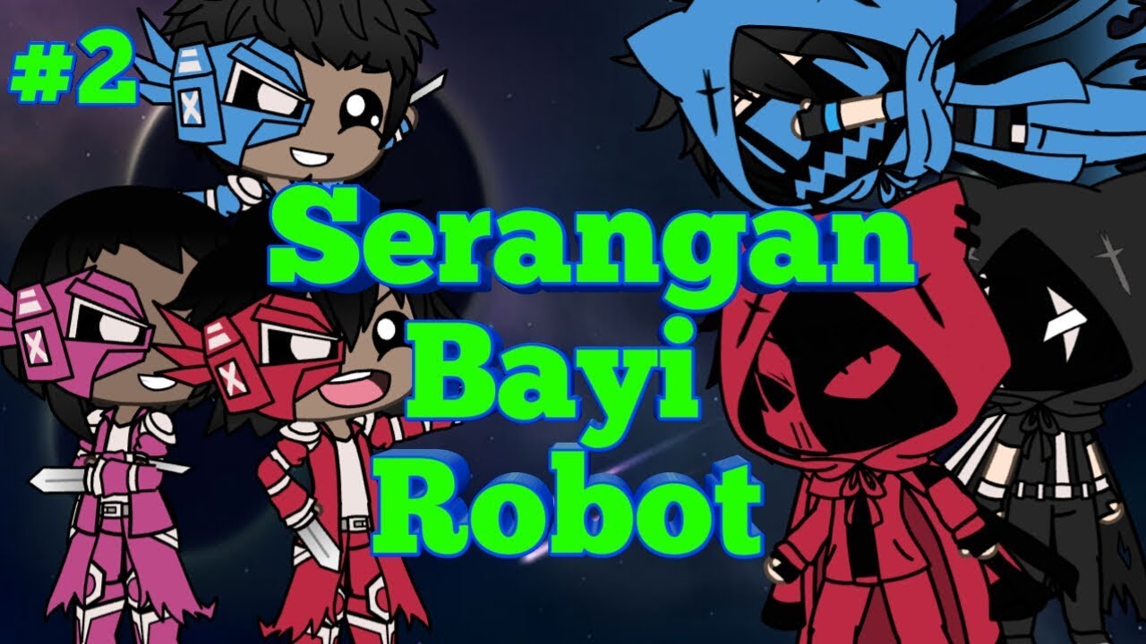 Serangan Bayi Robot - Eps2 - Gacha Life Indonesia - YouTube
