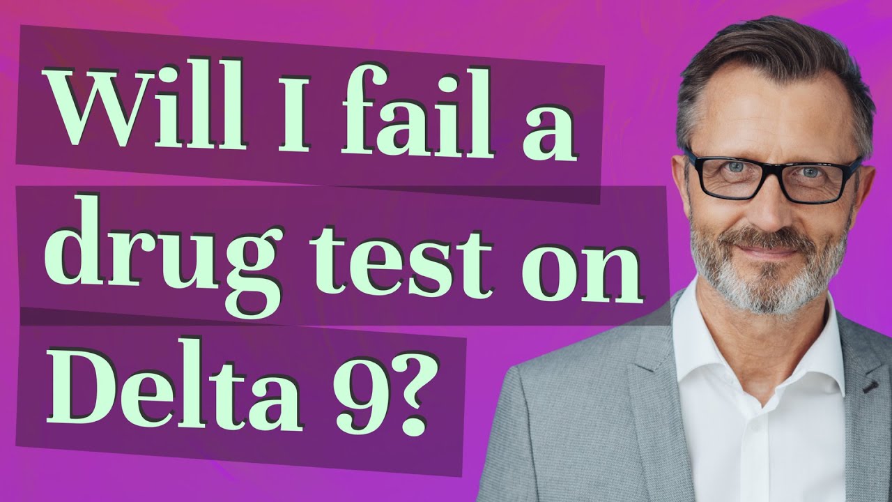 Will I Fail A Drug Test On Delta 9 YouTube will-i-fail-a-drug-test-on-delta-9-youtube
