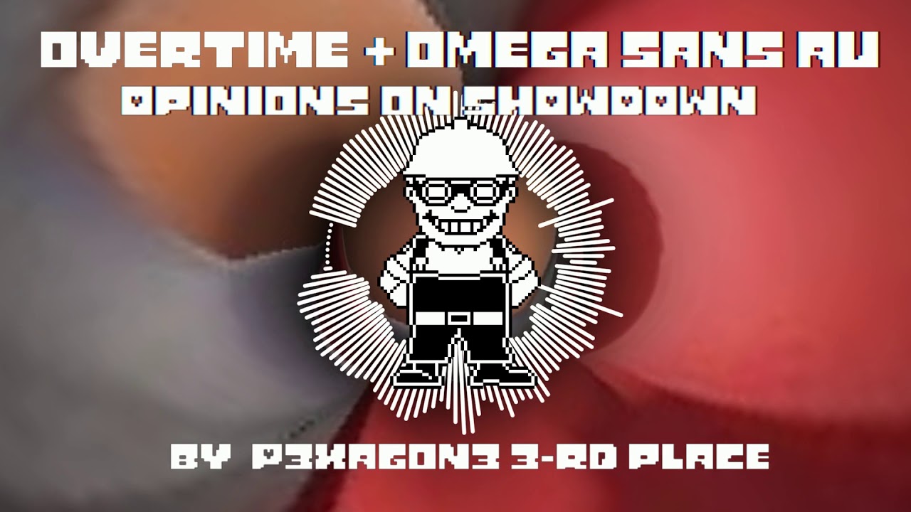 [ Overtime + Omega-Sans ] Opinions on SHOWDOWN by -「 P3xag0n3 」- - YouTube
