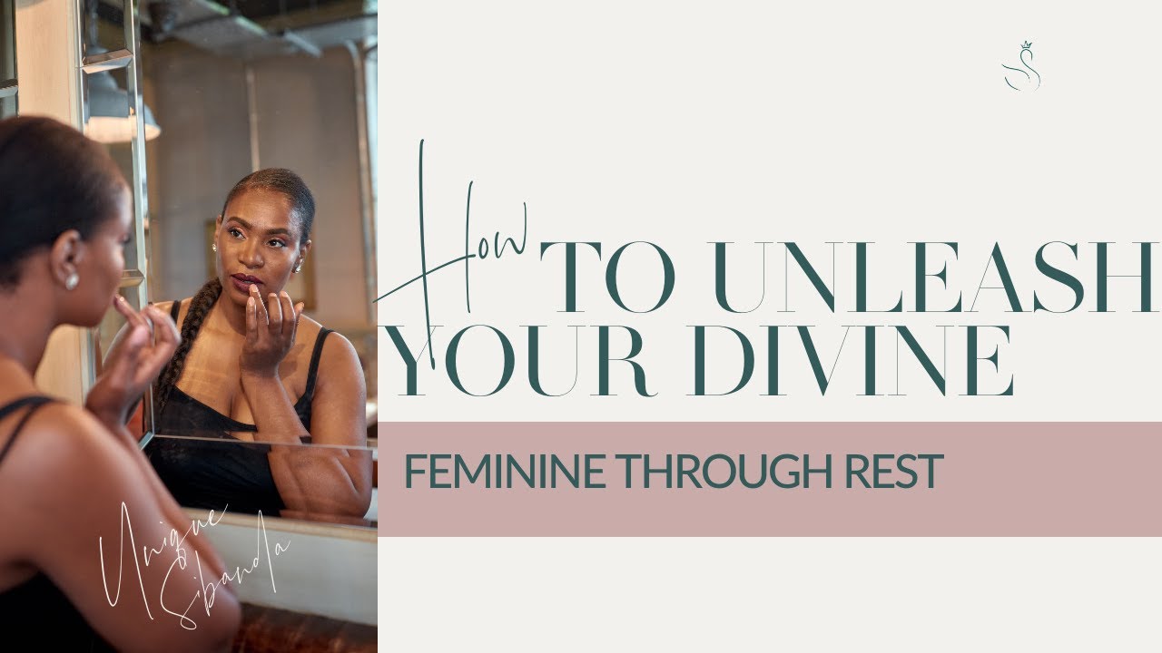 HOW TO UNLEASH YOUR DIVINE FEMININE THROUGH REST - YouTube