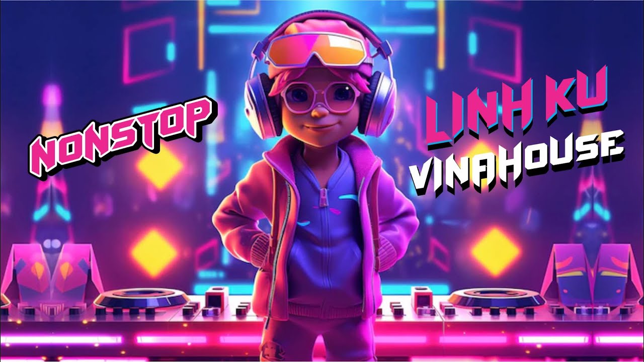 (REMIX) DJ Linh KU VINAHOUSE NONSTOP 2K24 - YouTube