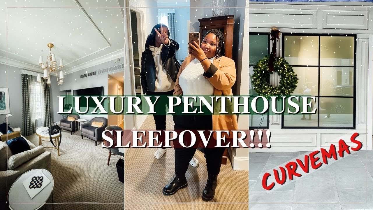 CURVEMAS 🎄 FIRST COMPANY SLEEPOVER & PENTHOUSE TOUR | LUXURY HOTEL ...
