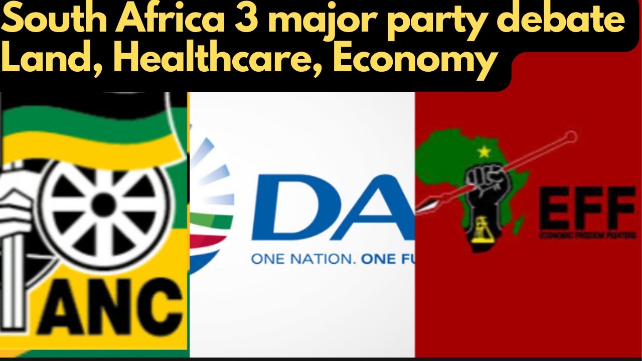The EFF, ANC and DA the 3 biggest party debate the economy, healthcare ...