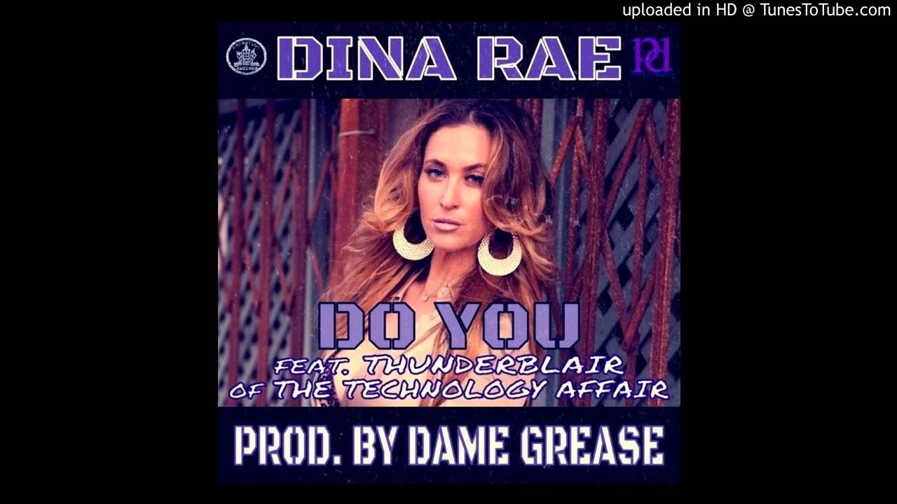 Dina Rae - Do You feat. Thunderblair (Prod. by Dame Grease) - YouTube