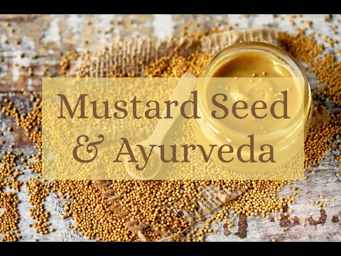 Mustard Seed's Stimulating & Energizing Qualities: Ayurveda's Perspective