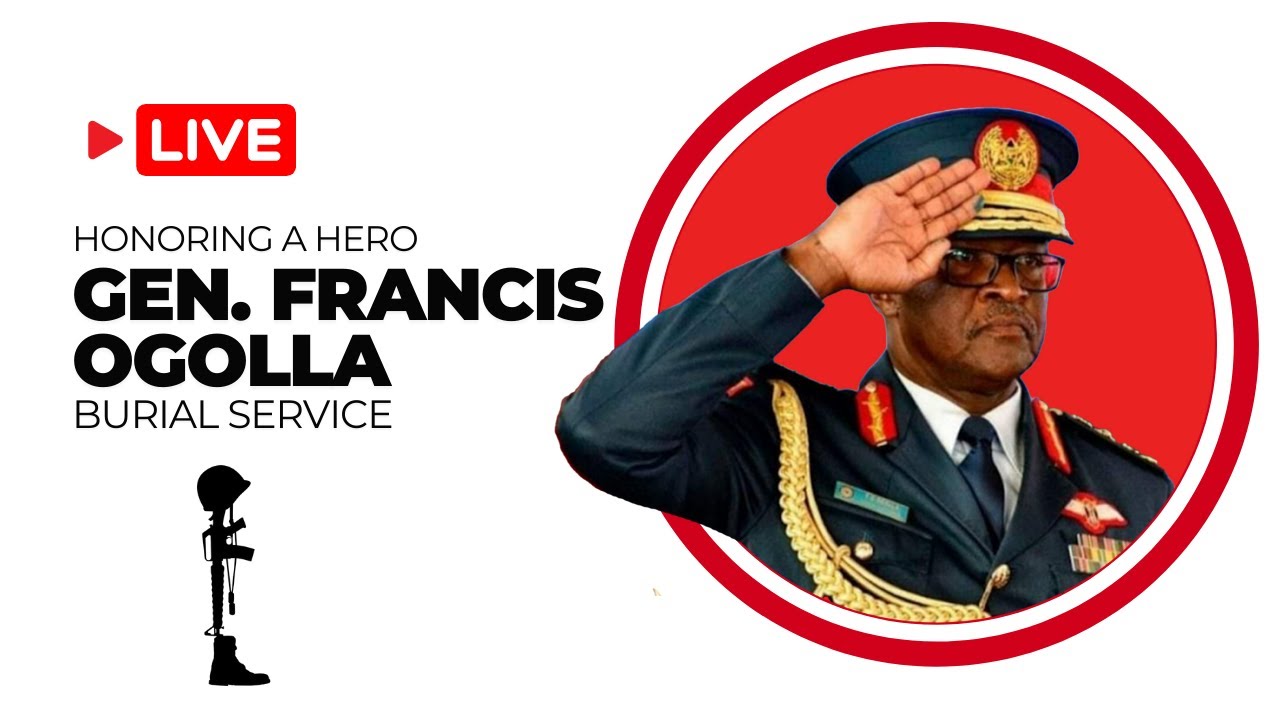 Honoring A Hero : General Francis Ogolla Burial In Siaya - YouTube
